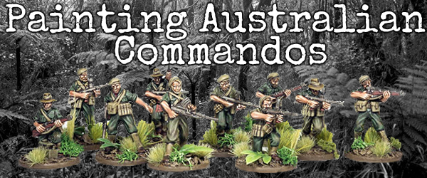 Step by Step: Australian Commandos Review & Painting Guide - Warlord Games
