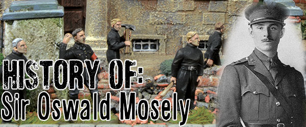 History: Sir Oswald Mosley - Warlord Games