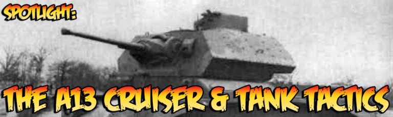 Spotlight: The A13 Crusier & Tank Tactics | Warlord Games