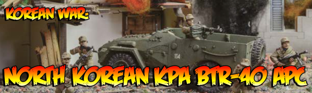 Korean War: North Korean KPA BTR-40 APC - Warlord Games