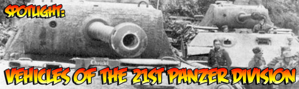 Spotlight: Vehicles of the 21st Panzer Division - Warlord Games
